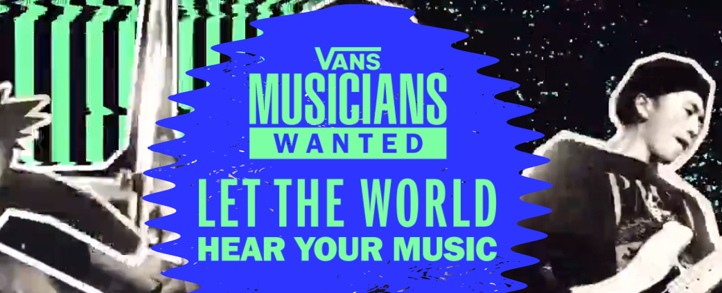 VANS launch Musicians Wanted competition - News - The Unsigned Guide